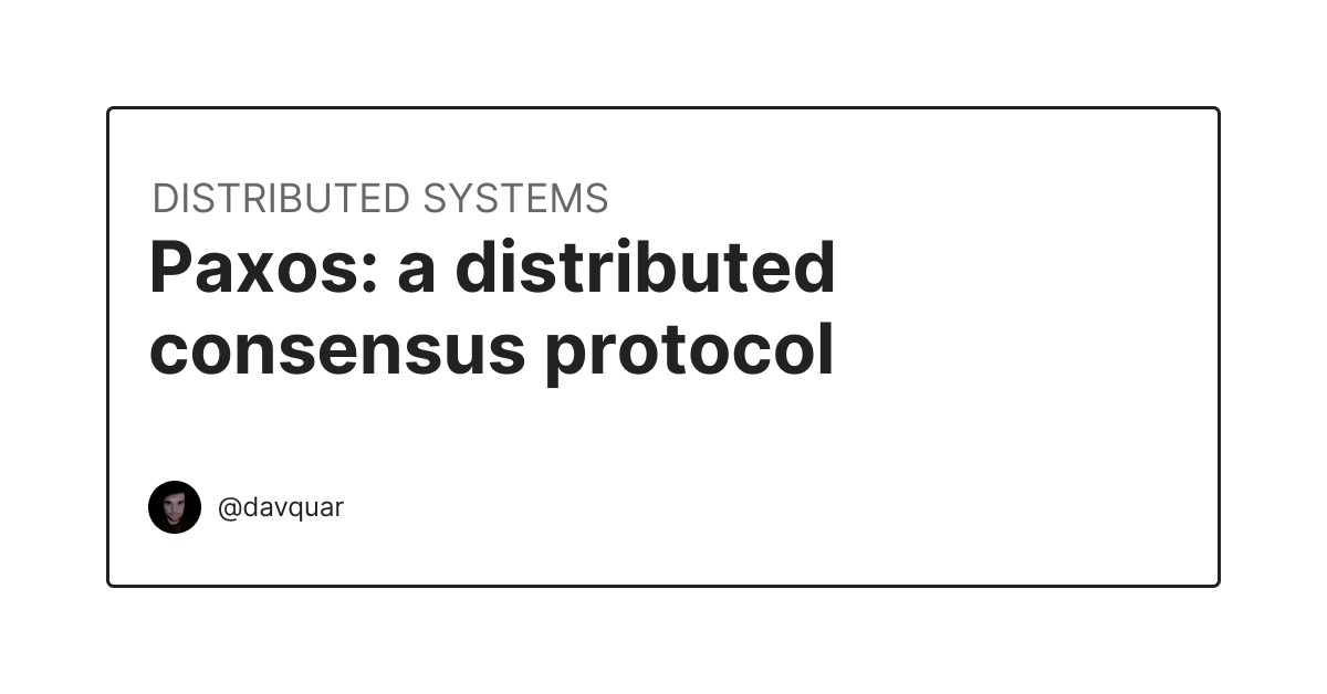 Paxos: a distributed consensus protocol | Davide Quaranta